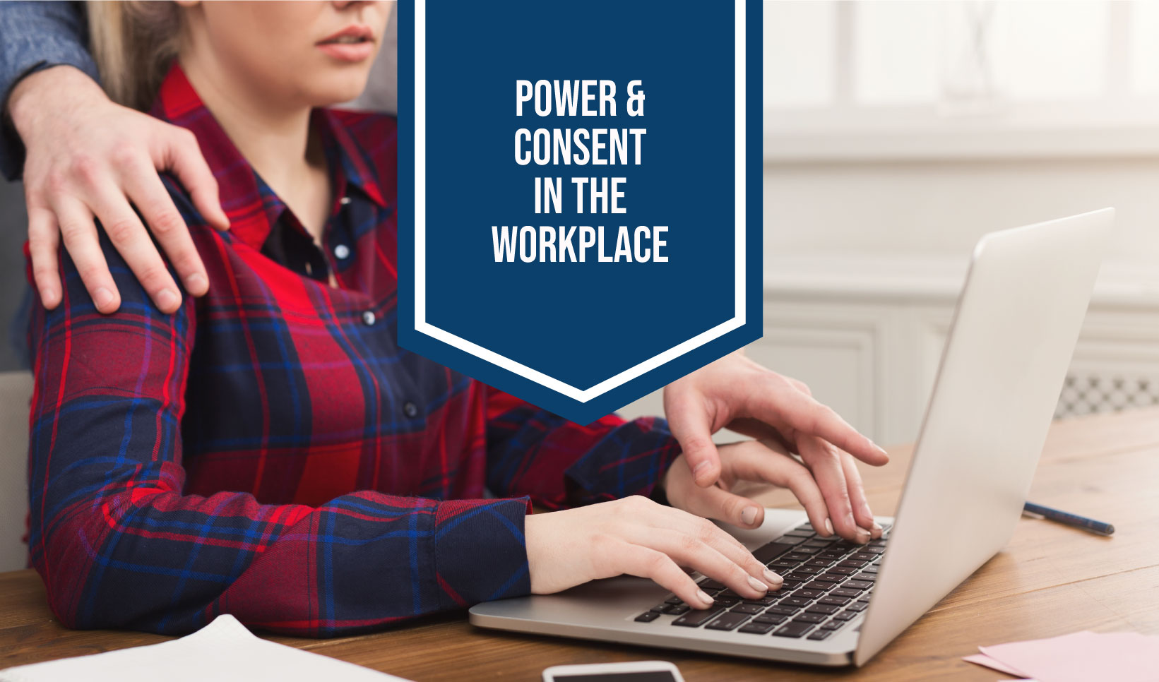 Power and Consent in the Workplace - AMSkier Insurance